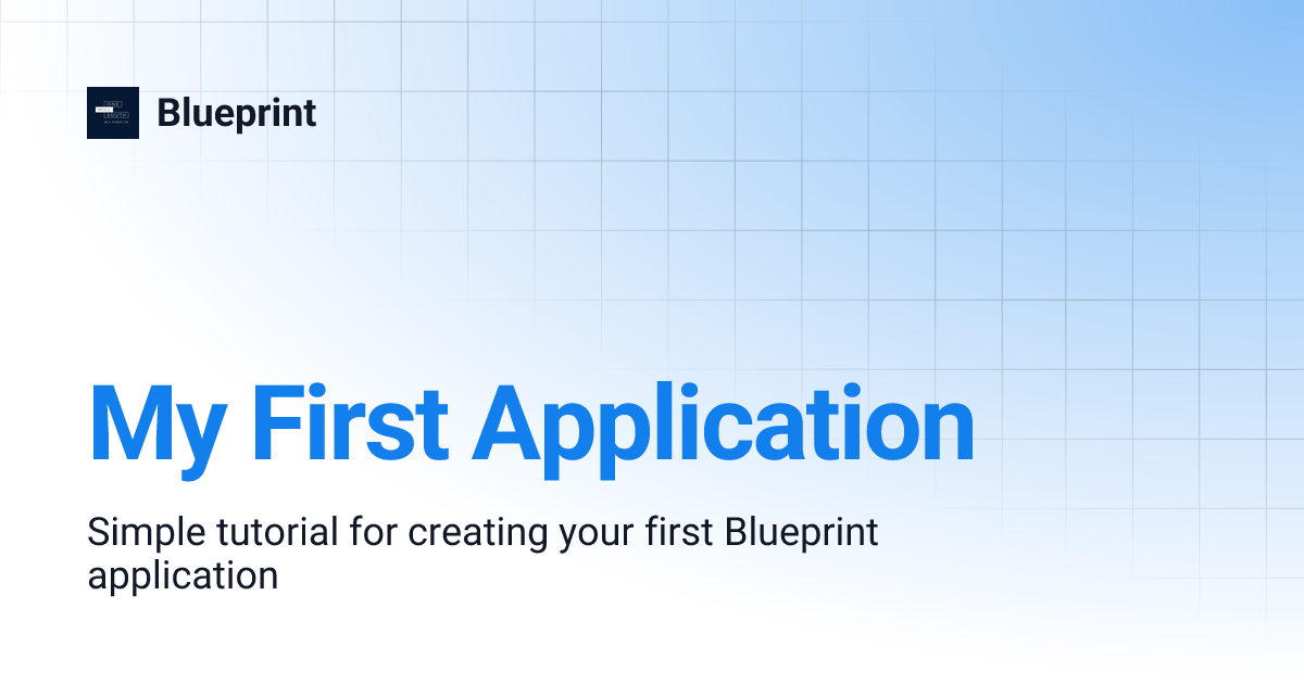 My First Application | Blueprint