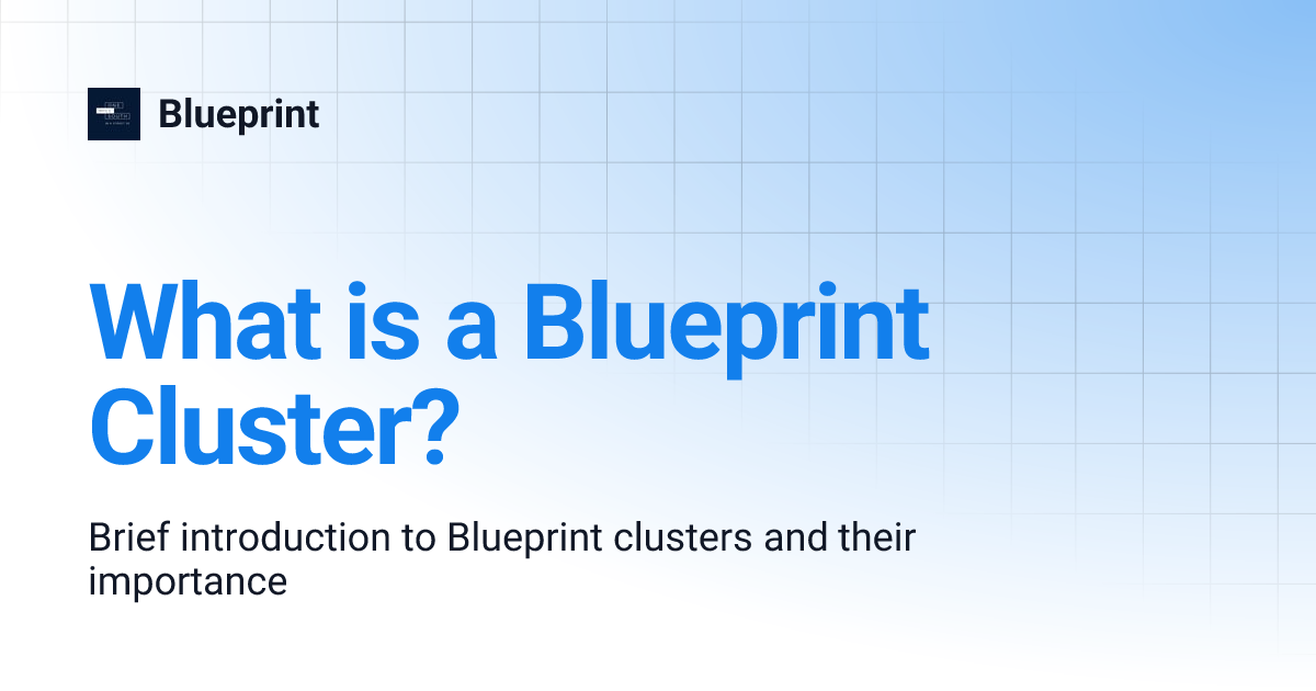 What is a Blueprint Cluster? | Blueprint